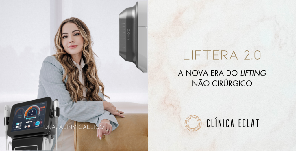 LIFTERA 2.0: A NOVA ERA DO LIFTING NÃO CIRÚRGICO - Clínica Eclat ...